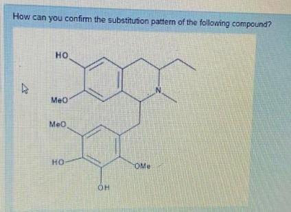 Solved How can you confirm the substitution pattern of the | Chegg.com