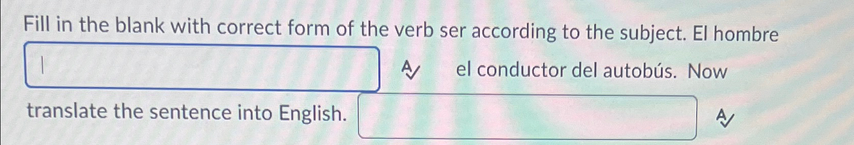 Solved Fill in the blank with correct form of the verb ser | Chegg.com