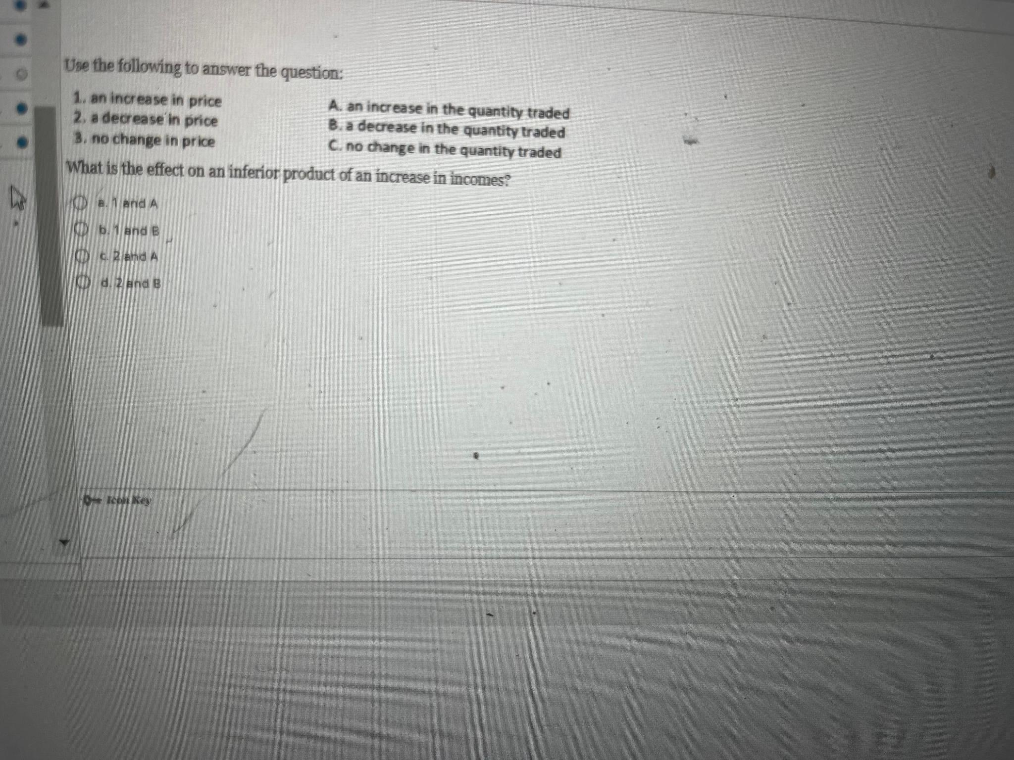 Solved Use the following to answer the question:an increase | Chegg.com