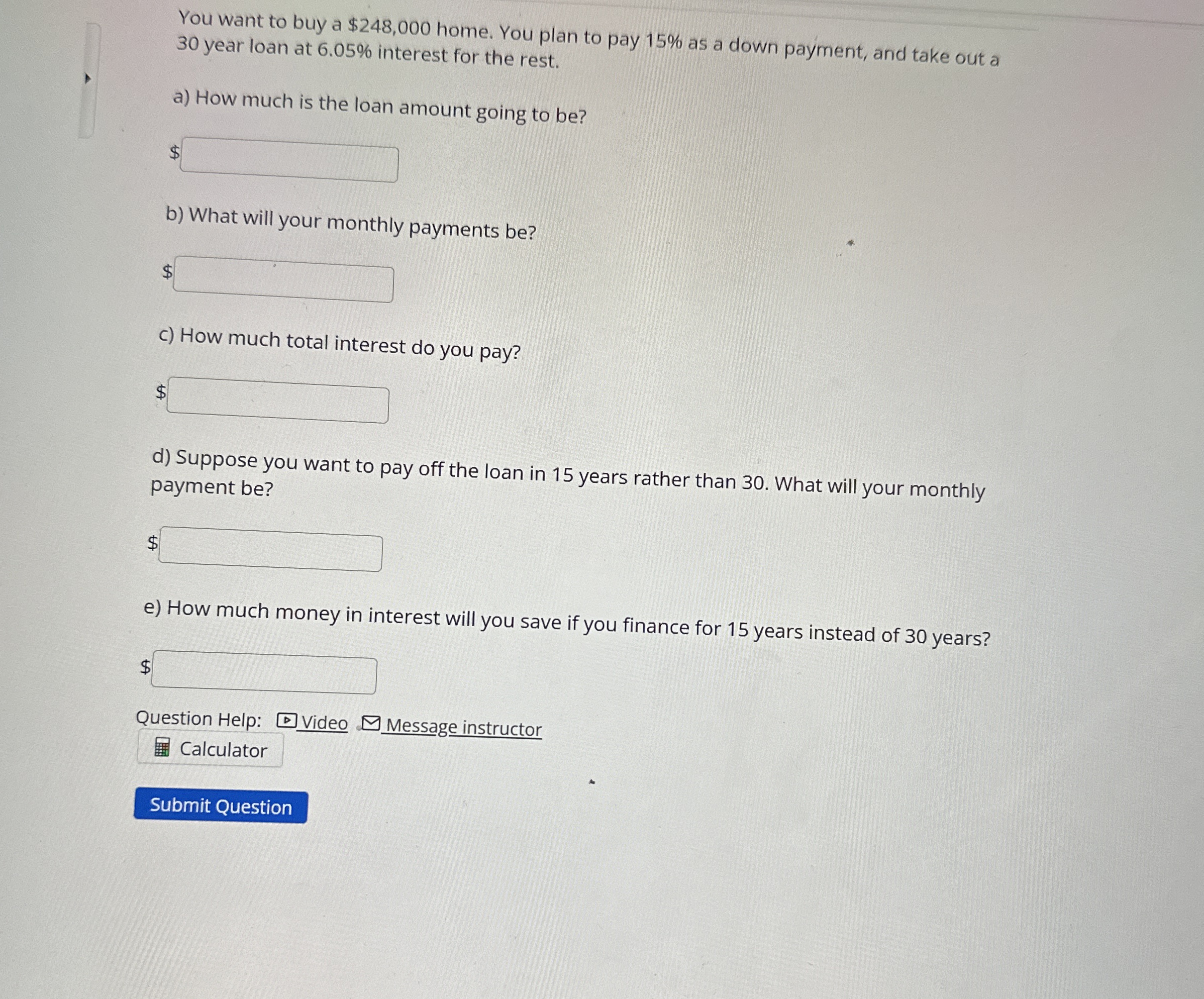 Solved You want to buy a $248,000 ﻿home. You plan to pay 15% | Chegg.com