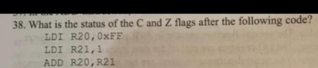 Solved 38. What is the status of the C and Z flags after the | Chegg.com