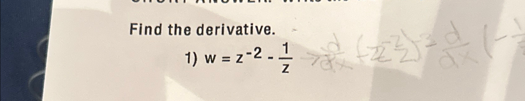 Solved Find the derivative.w=z-2-1z | Chegg.com