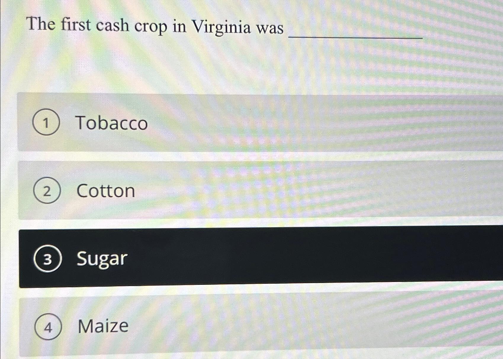 Solved The first cash crop in Virginia | Chegg.com