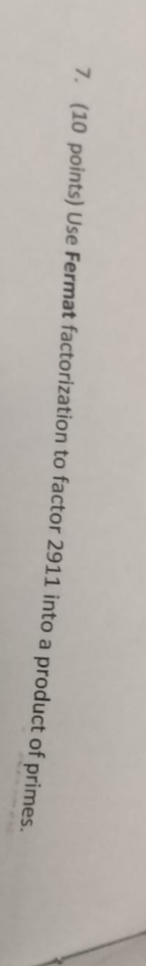 Solved Use Fermat Factorization To Factor 2911 ﻿into A 2680