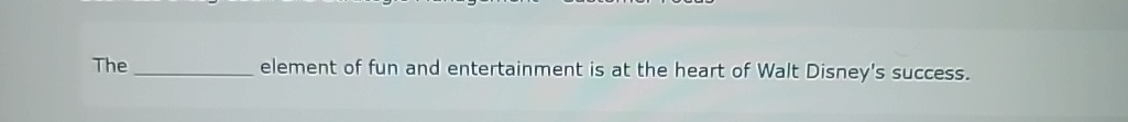 Solved The element of fun and entertainment is at the heart | Chegg.com
