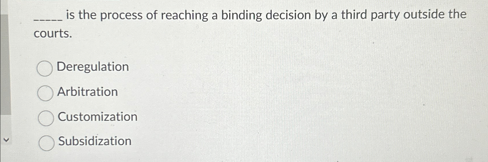 Solved is the process of reaching a binding decision by a | Chegg.com