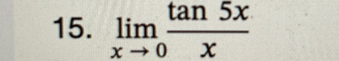 Solved limx→0tan5xx ﻿Evaluate the limit Without l'hopitals | Chegg.com