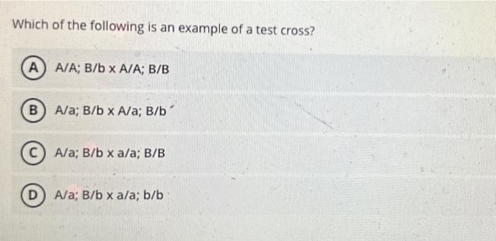 Which of the following is an example of a test cross? | Chegg.com