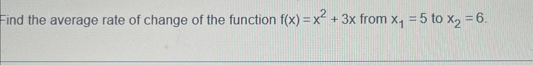 Solved Find the average rate of change of the function | Chegg.com