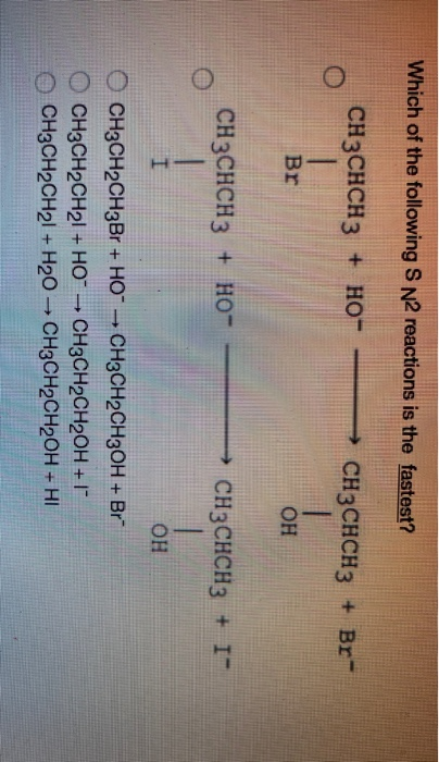 Solved Which of the following S N2 reactions is the fastest? | Chegg.com