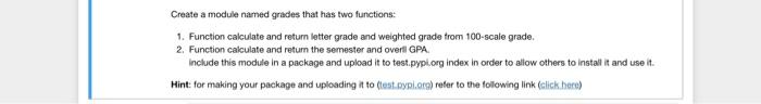 Solved Create a module named grades that has two functions: | Chegg.com