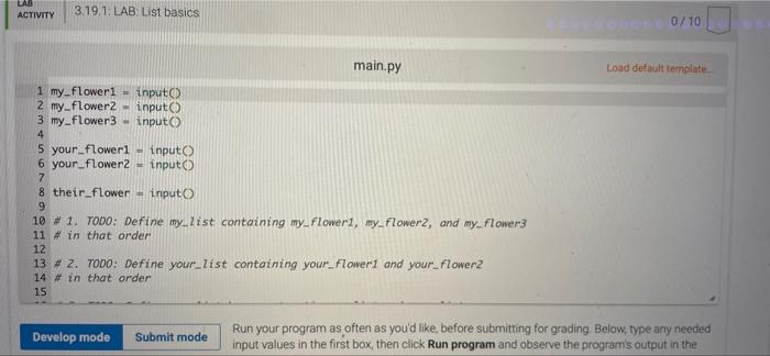 Solved 3.19 LAB: List basics Given the user inputs, complete | Chegg.com Solved 3.19 LAB: List basics Given the user inputs, complete | Chegg.com