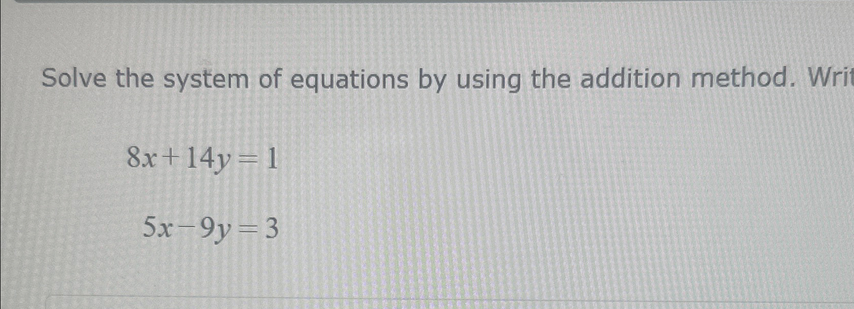 Solved Solve the system of equations by using the addition | Chegg.com