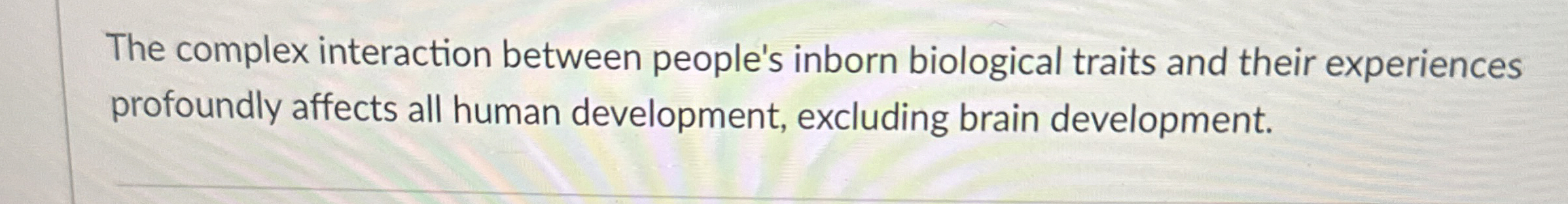 Solved The complex interaction between people's inborn | Chegg.com
