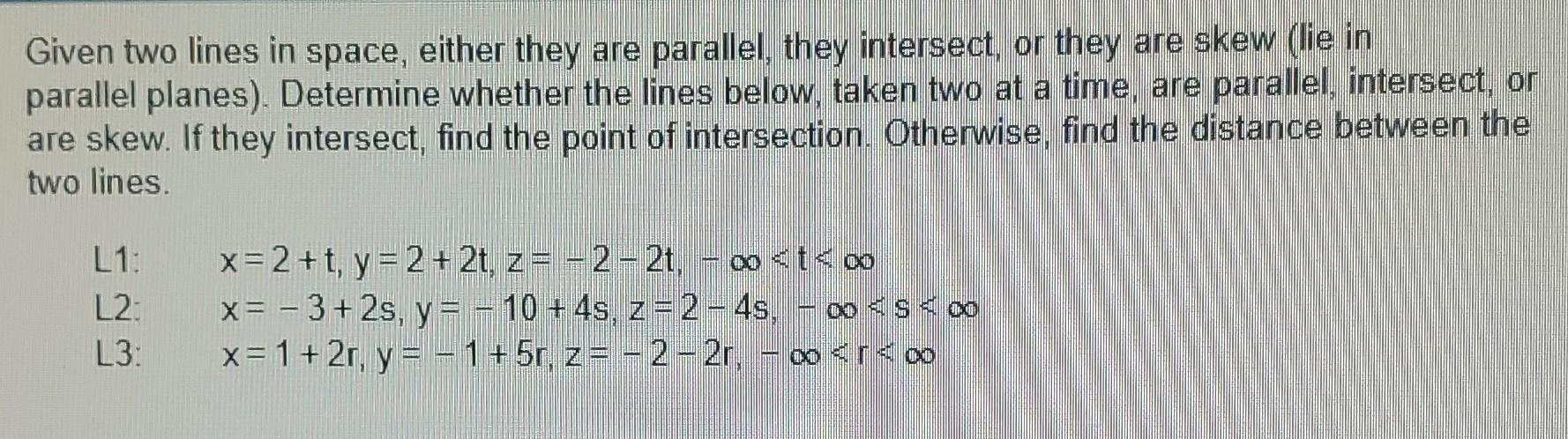 Solved Given two lines in space, either they are parallel, | Chegg.com