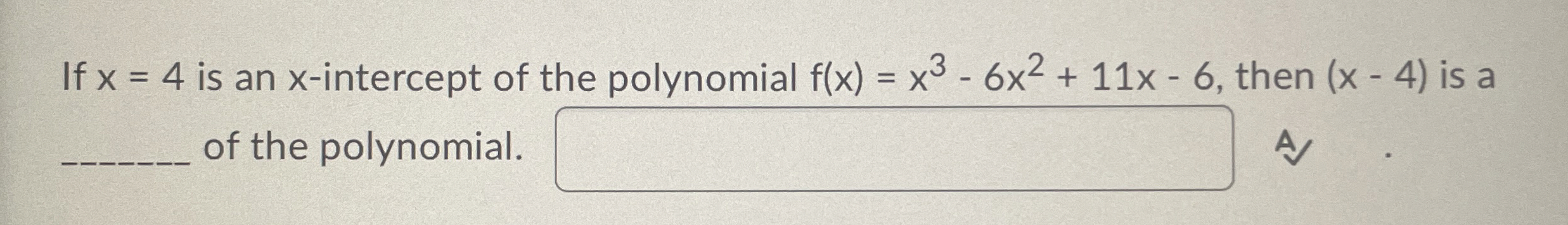 Solved If x=4 ﻿is an x-intercept of the polynomial | Chegg.com