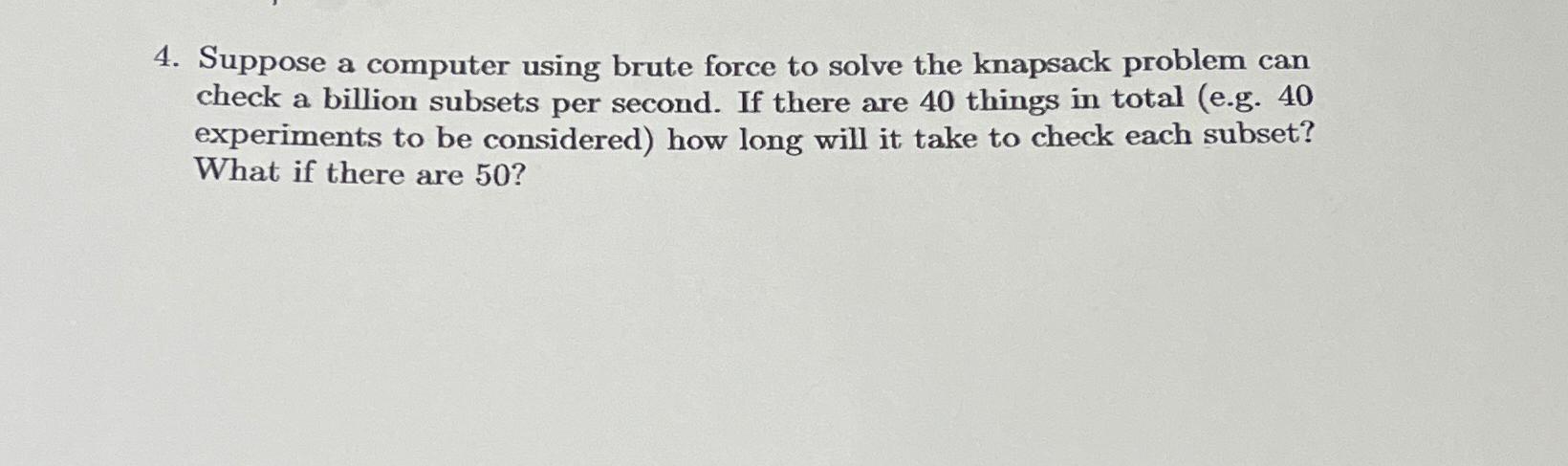 Solved Suppose a computer using brute force to solve the | Chegg.com
