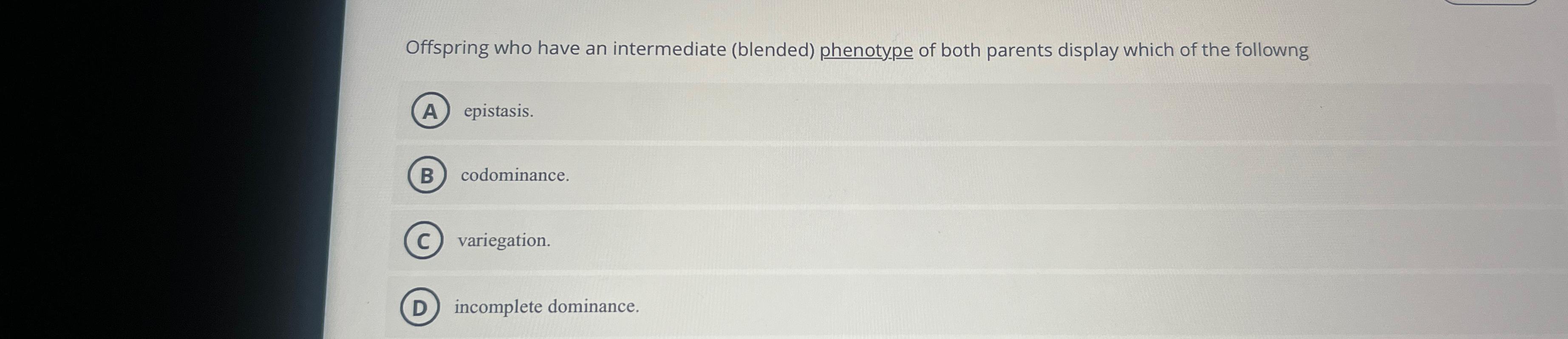 Solved Offspring who have an intermediate (blended) | Chegg.com