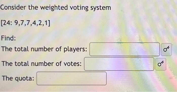Solved Consider the weighted voting system [24:9,7,7,4,2,1] | Chegg.com