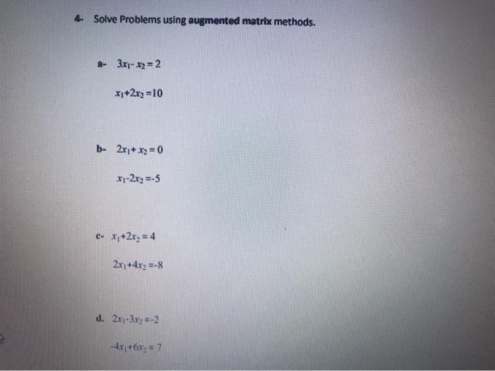 Solved 4. Solve Problems using augmented matrix methods. - | Chegg.com