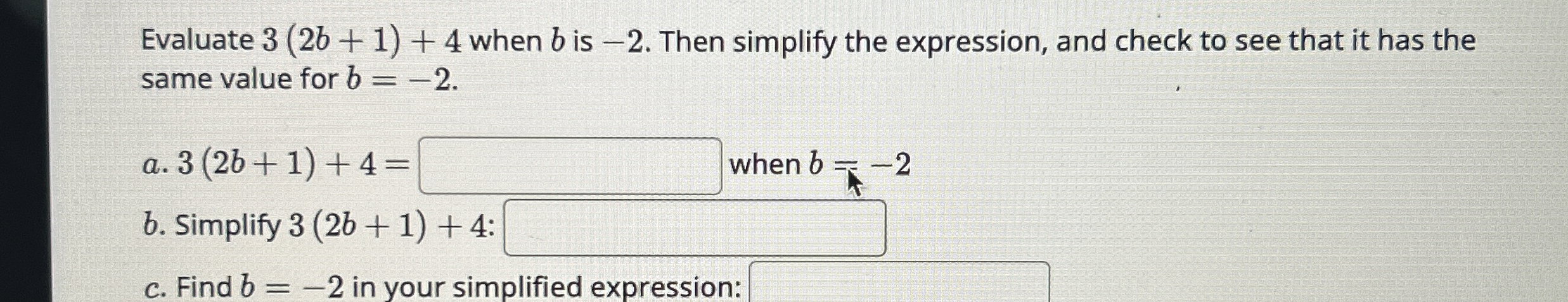 Solved Evaluate 3(2b+1)+4 ﻿when b ﻿is -2 . ﻿Then simplify | Chegg.com | Chegg.com