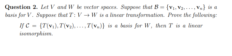 Solved Question 2. ﻿Let V ﻿and W ﻿be vector spaces. Suppose | Chegg.com