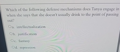 Solved Which of the following defense mechanisms does Tanya | Chegg.com