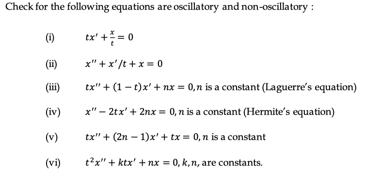 Solved Check for the following equations are oscillatory and | Chegg.com