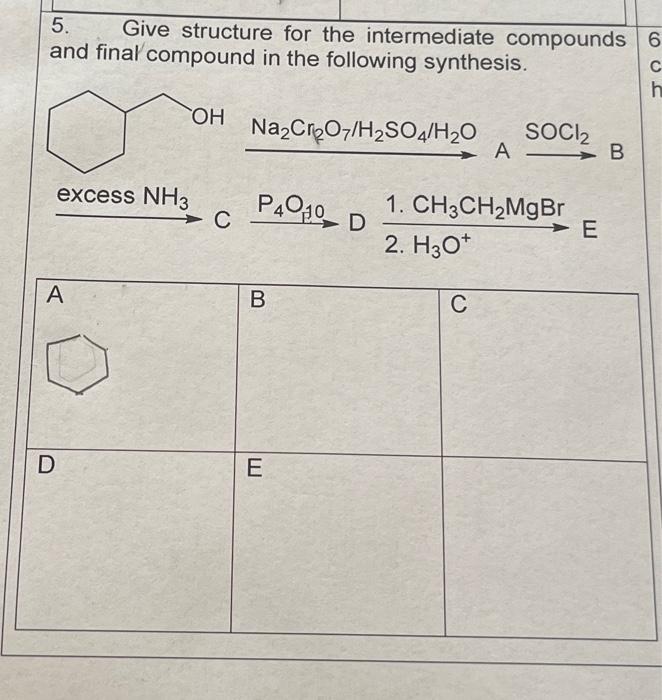 Solved 5. Give structure for the intermediate compounds 6 | Chegg.com