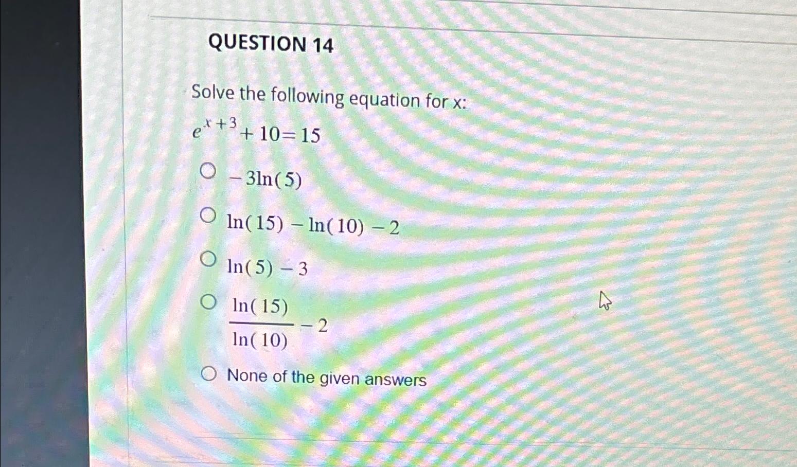 Solved QUESTION 14Solve the following equation for x | Chegg.com
