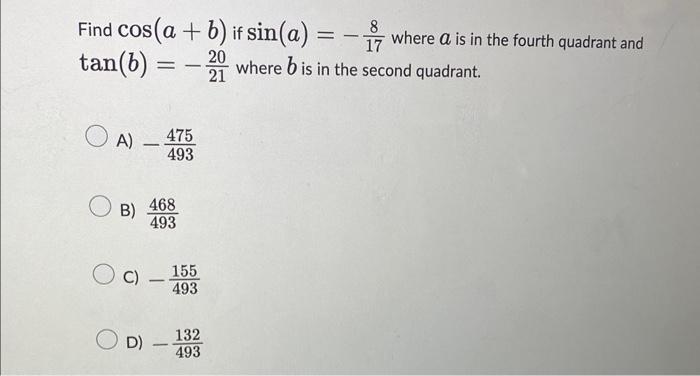 Solved Find cos(a+b) if sin(a)=−178 where a is in the fourth | Chegg.com