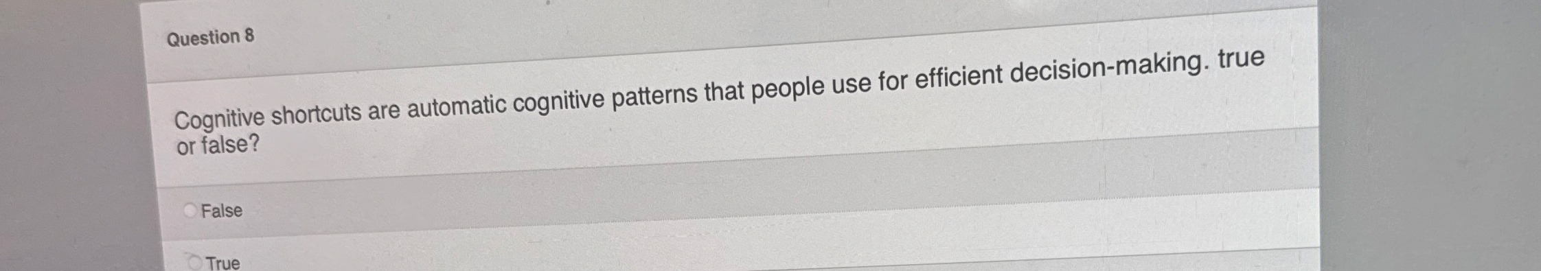 Solved Question 8Cognitive shortcuts are automatic cognitive | Chegg.com