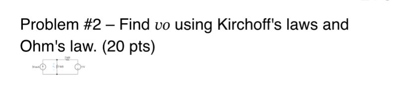 Solved Problem #2 - ﻿Find vo using Kirchoff's laws and Ohm's | Chegg.com