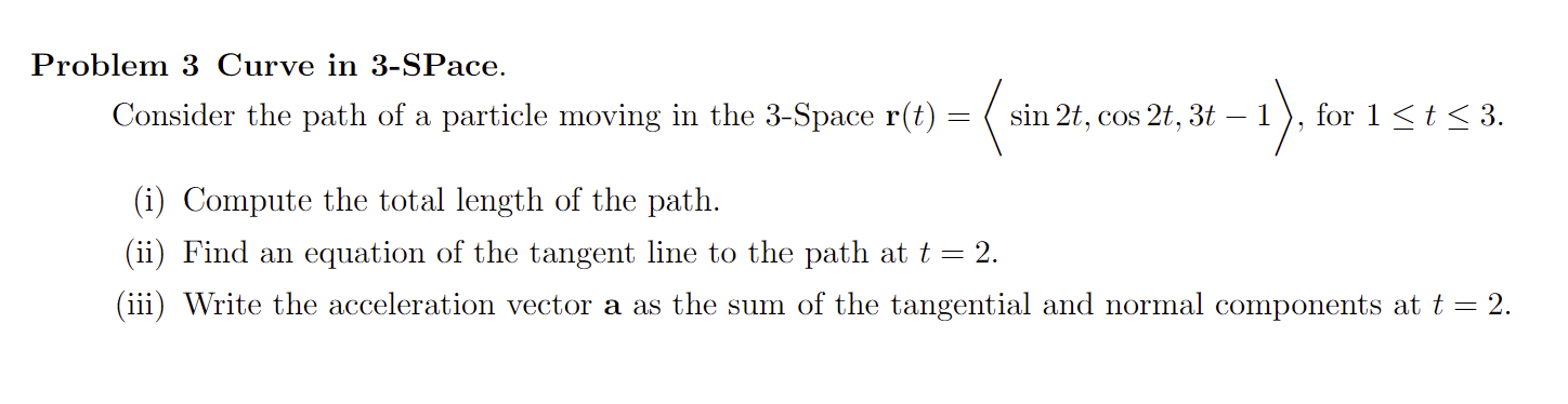 Problem 3 ﻿Curve in 3-SPace.Consider the path of a | Chegg.com