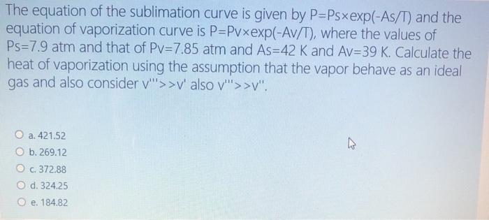 Solved The equation of the sublimation curve is given by | Chegg.com
