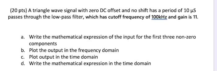 Solved (20 pts) A triangle wave signal with zero DC offset | Chegg.com