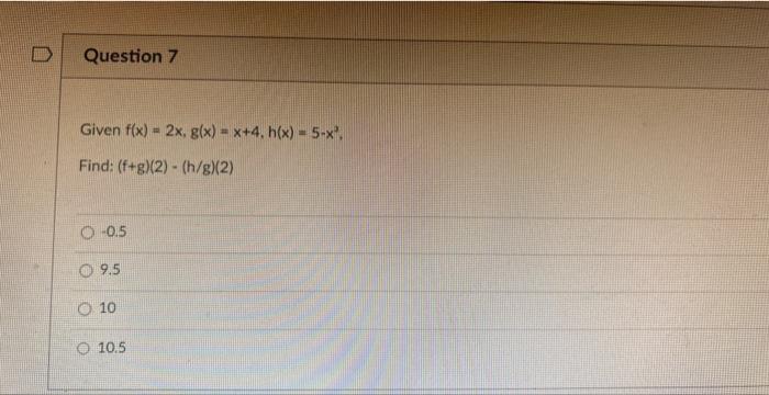 Solved Given f(x)=2x,g(x)=x+4,h(x)=5−x3, Find: | Chegg.com