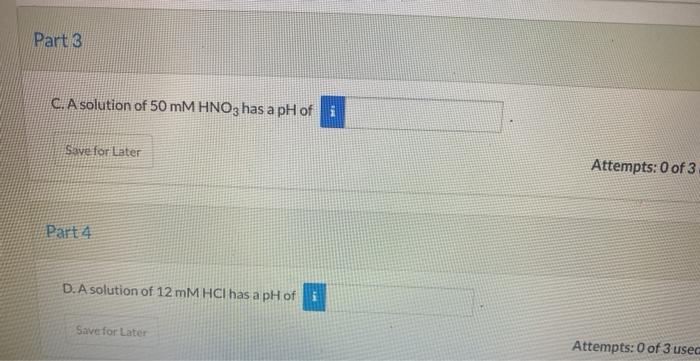 Solved Part 3 C. A solution of 50 mM HNO3 has a pH of i Save | Chegg.com
