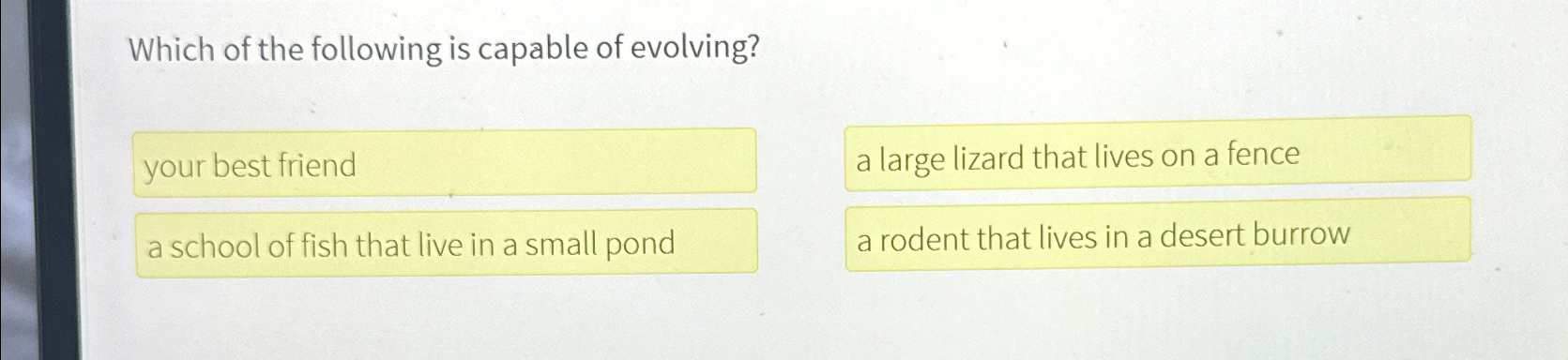 Solved Which of the following is capable of evolving?your | Chegg.com