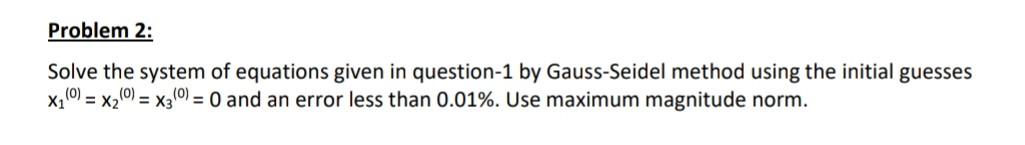 Solved Solve the system of equations given in question- 1 by | Chegg.com