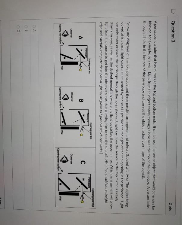 Solved Question 3 2 pts A periscope is a tube that has | Chegg.com