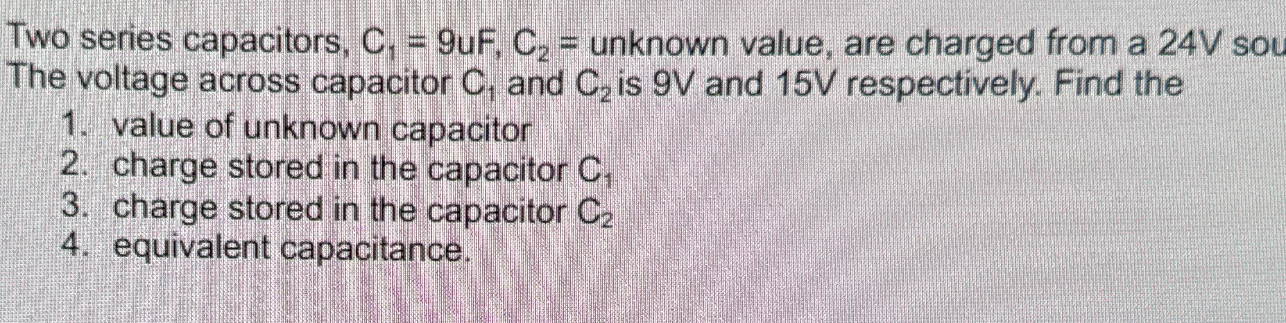 Solved Two series capacitors, C1=9uF,C2= ﻿unknown value, are | Chegg.com