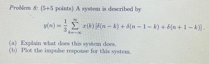Solved Problem 8: (5+5 points) A system is described by | Chegg.com
