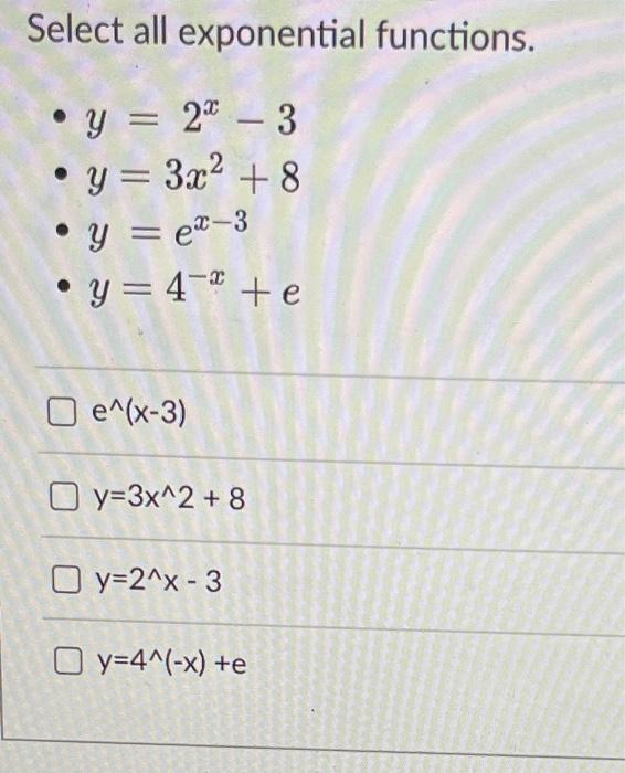 Solved Select all exponential functions. | Chegg.com
