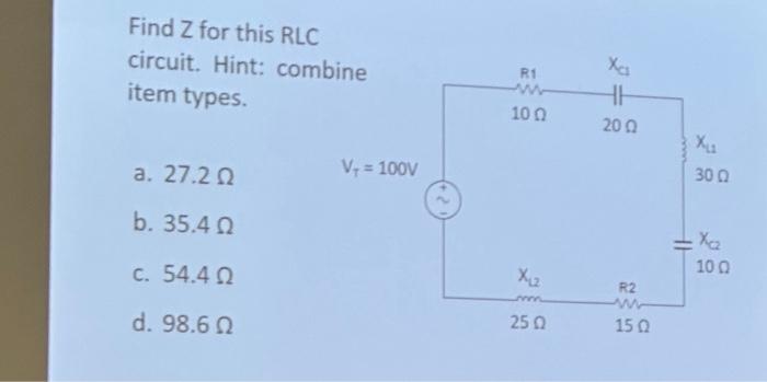 Solved Find Z for this RLC circuit. Hint: combine item | Chegg.com