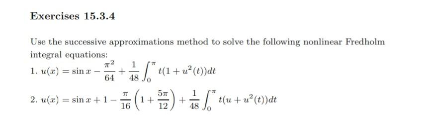 Solved Use The Successive Approximations Method To Solve The