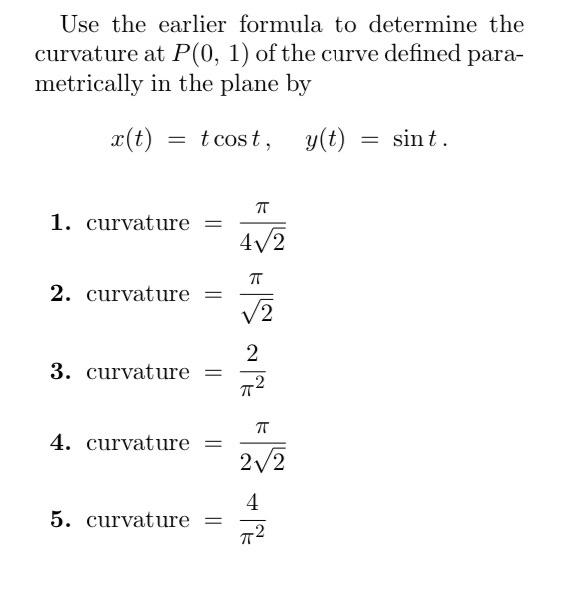 Solved Use the earlier formula to determine the curvature at | Chegg.com