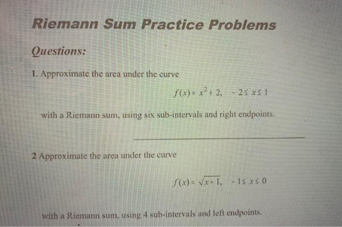 Solved Riemann Sum Practice Problems Questions: 1. | Chegg.com