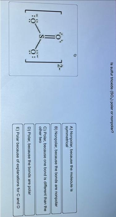 Solved Is sulfur trioxide (SO3) polar or nonpolar?Is sulfur | Chegg.com