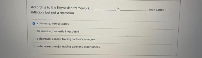 Solved According to the Keynesian framework, in may cause | Chegg.com